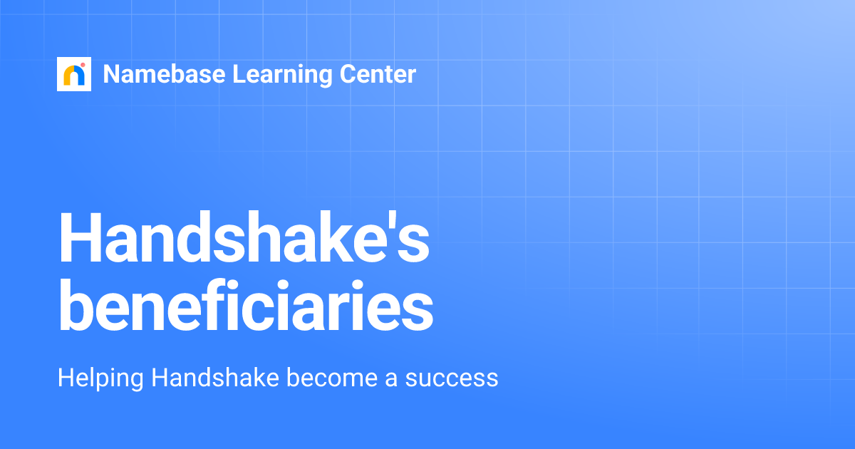 Handshake's beneficiaries | Namebase Learning Center