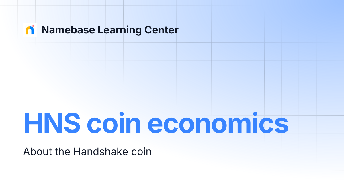 HNS coin economics | Namebase Learning Center