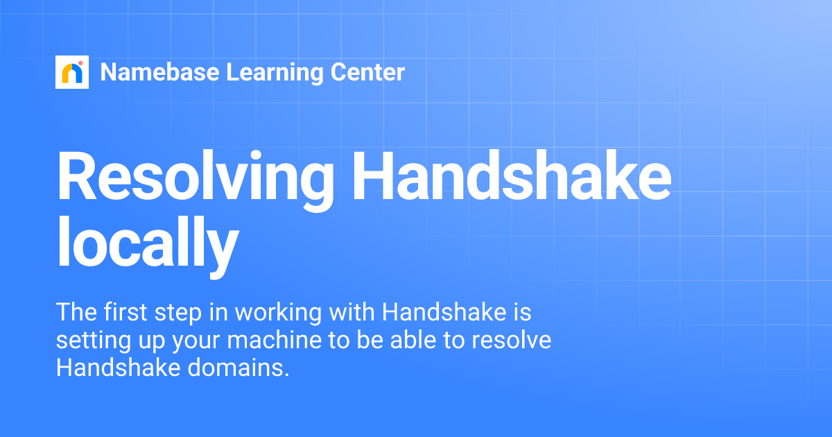 Resolving Handshake locally | Namebase Learning Center